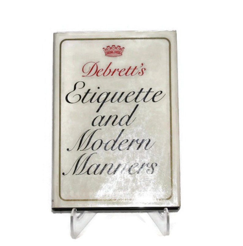Debrett's Etiquette and Modern Manners, Edited by Elsie Burch Donald ...
