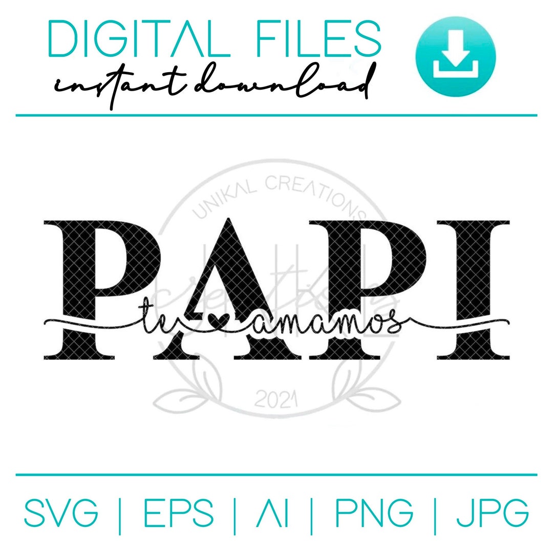Papi (te Amamos) - Instant Digital Download, Svg, Ai, Dxf, Eps, Png ...