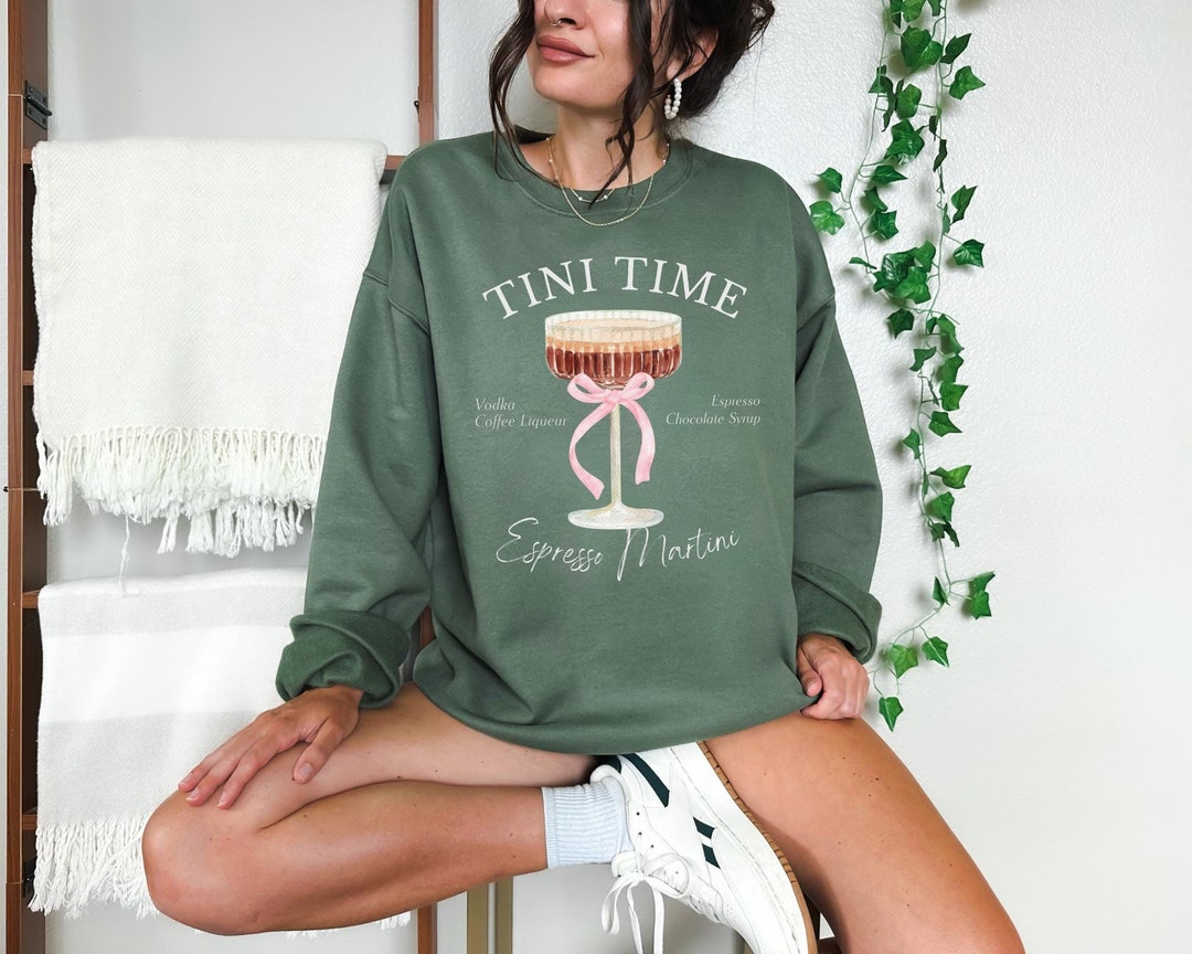 Espresso Martini Sweatshirt, Tini Time Pullover, Cute Coffee Lover Top ...