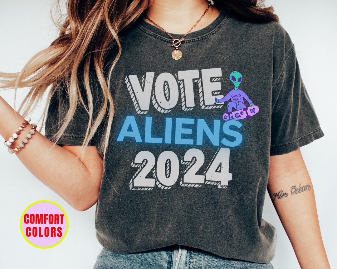 Vote for Aliens 2024 Funny Tee Alien UFO Apparel Skateboard Alien, Gift ...