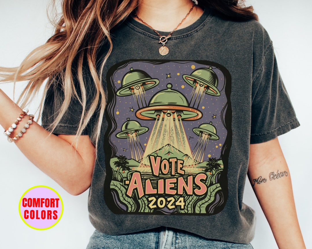 Oversized Tee, Comfort Colors®, Vote for Aliens 2024 Funny Election ...