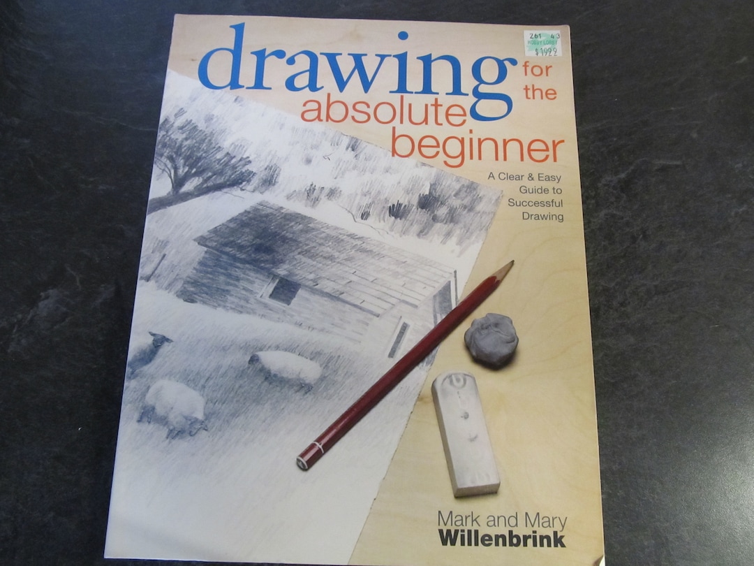Drawing for the Absolute Beginner Mark and Mary Willenbrink / Drawing ...