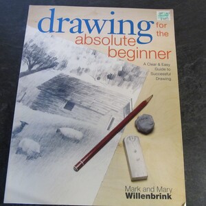 Drawing for the Absolute Beginner Mark and Mary Willenbrink / Drawing ...