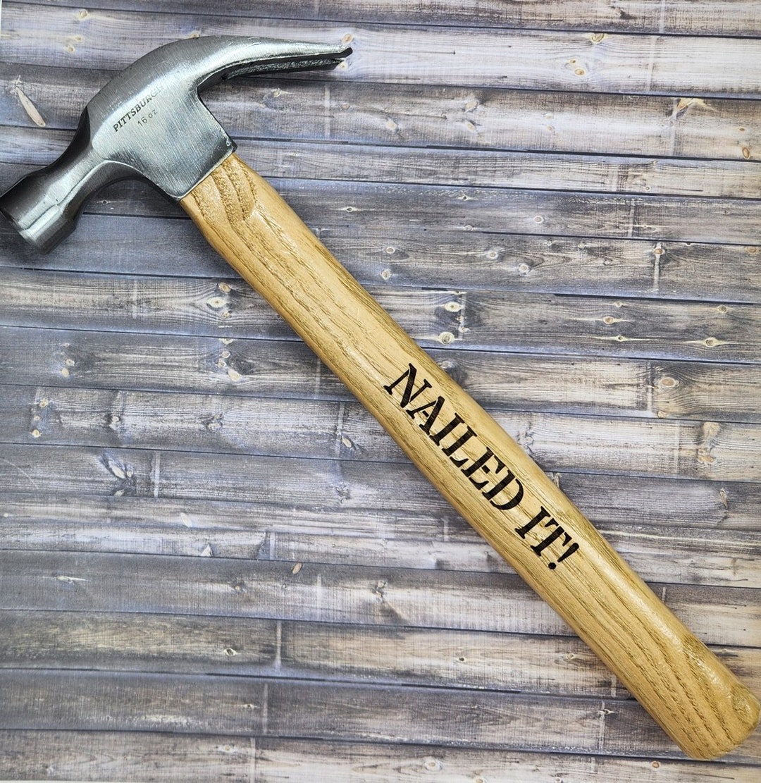 Nailed It Engraved Hammer / Father's Day Hammer / Laser Engraved Hammer ...