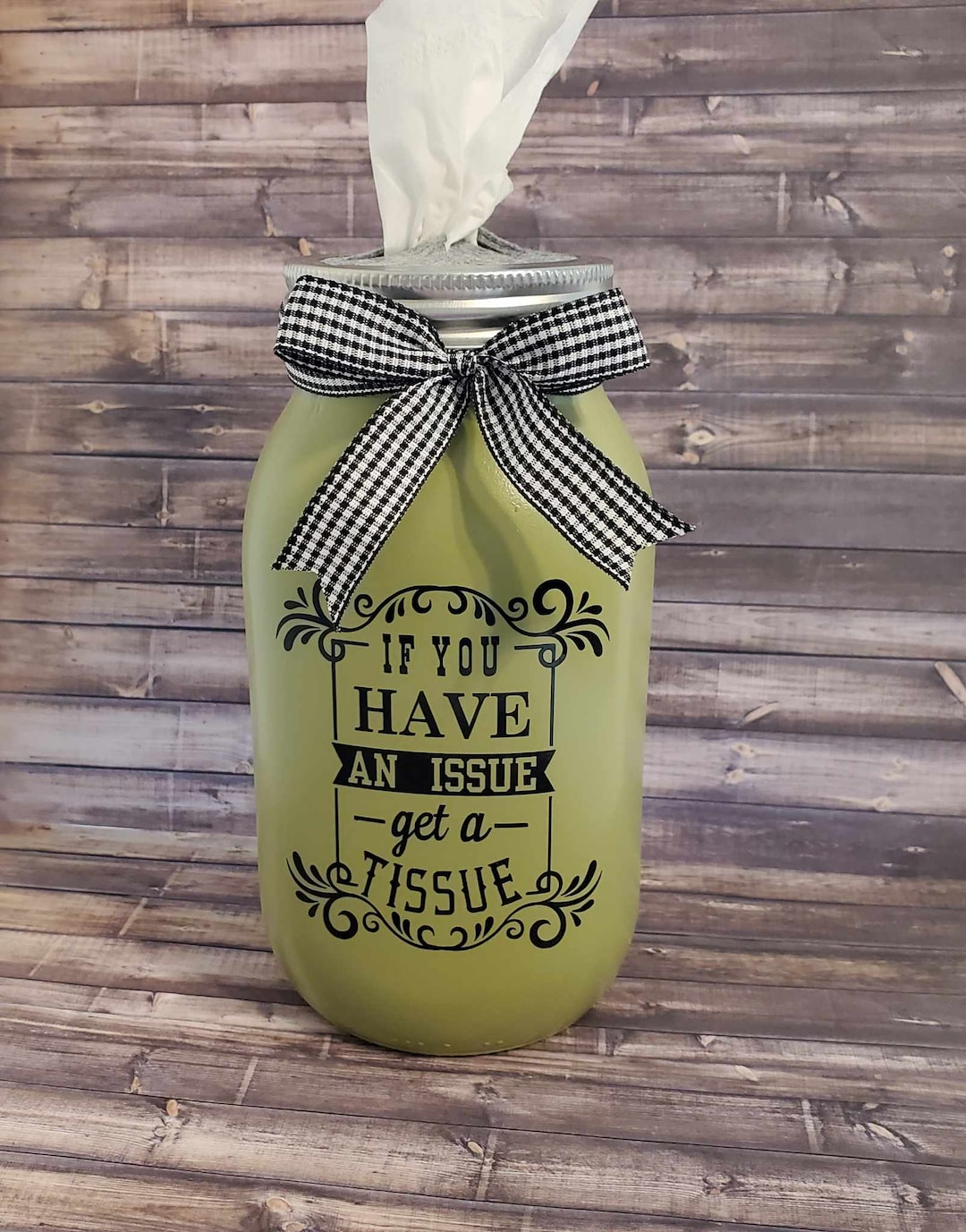 Have an Issue Get a Tissue Mason Jar Tissue Holder / Dispenser / Home ...