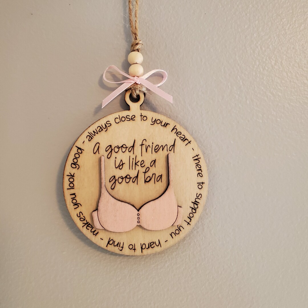 A Good Friend is Like a Good Bra / Wood Ornament / Laser Cut Wood / Bra ...
