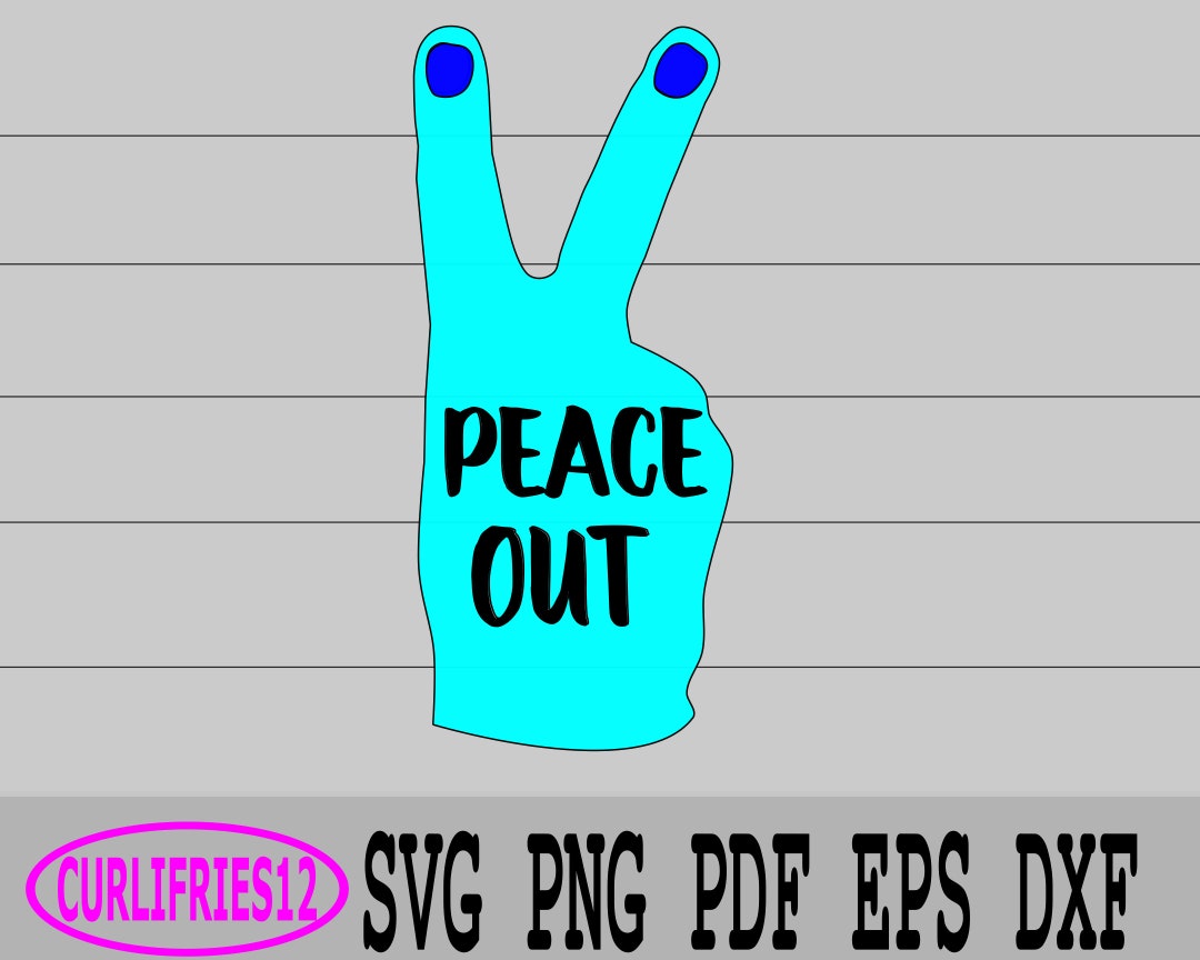 Peace Out Sign SVG Cricut Cut Files Silohuette Cut Files Digital ...