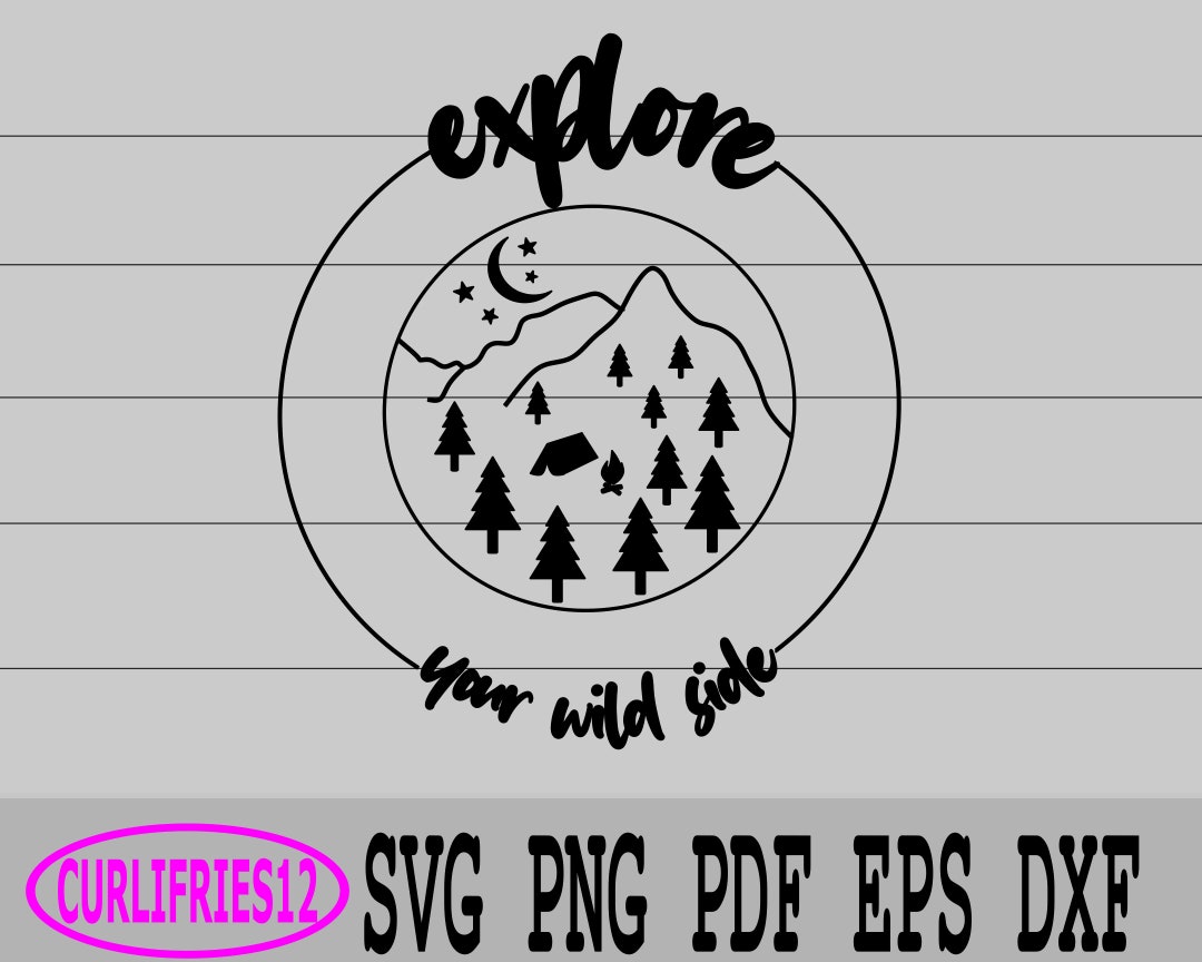 Camping SVG - Explore Your Wild Side Camping SVG - Woods and Camp Fire ...