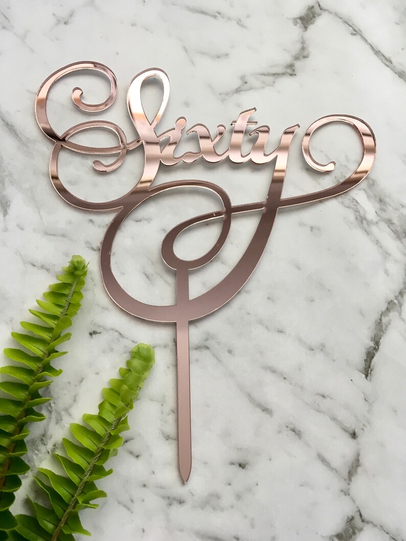 Sixty Cake Topper Acrylic Rose Gold Cake Topper 60th | Etsy