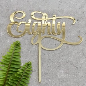 Eighty Acrylic Gold Mirror 80th Birthday Cake Topper - Etsy