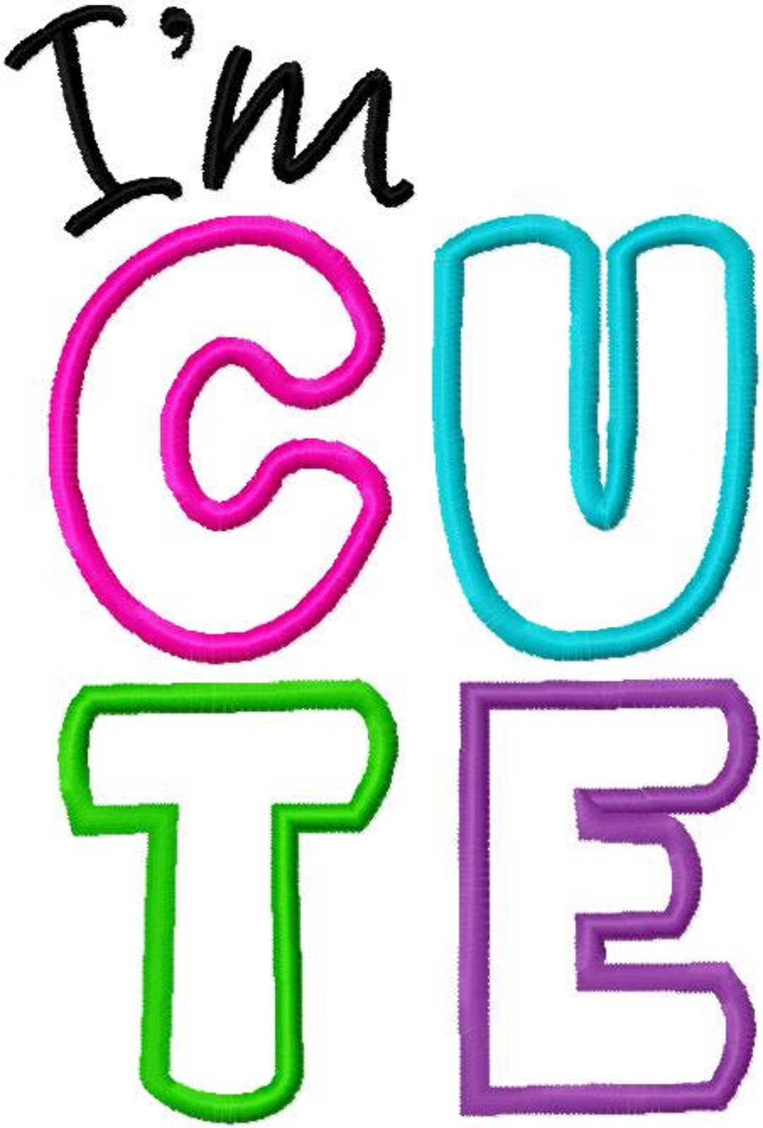 I'm Cute Embroidery Design Applique Design Digital Instant Download 4x4 ...