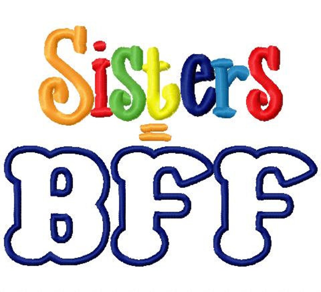 Sisters = BFF Embroidery Applique Design Digital Instant Download 4x4 ...