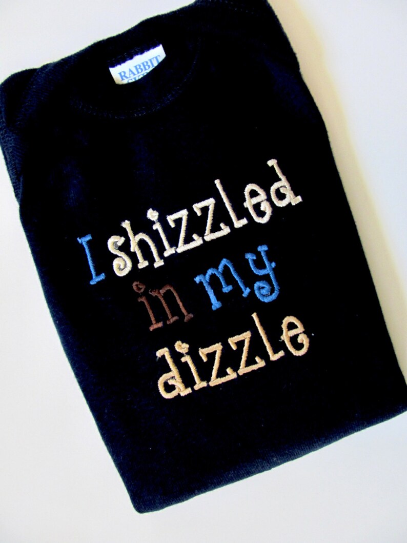 I Shizzled in My Dizzle Embroidery Design Digital Instant Download 4x4 ...