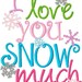 Winter Snowflake Embroidery Design I Love You SNOW Much Digital Instant ...