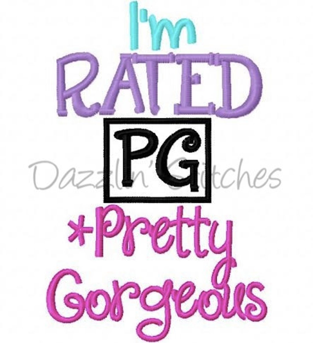 Girlie Girl Embroidery Design I'm Rated PG Pretty Gorgeous Digital ...