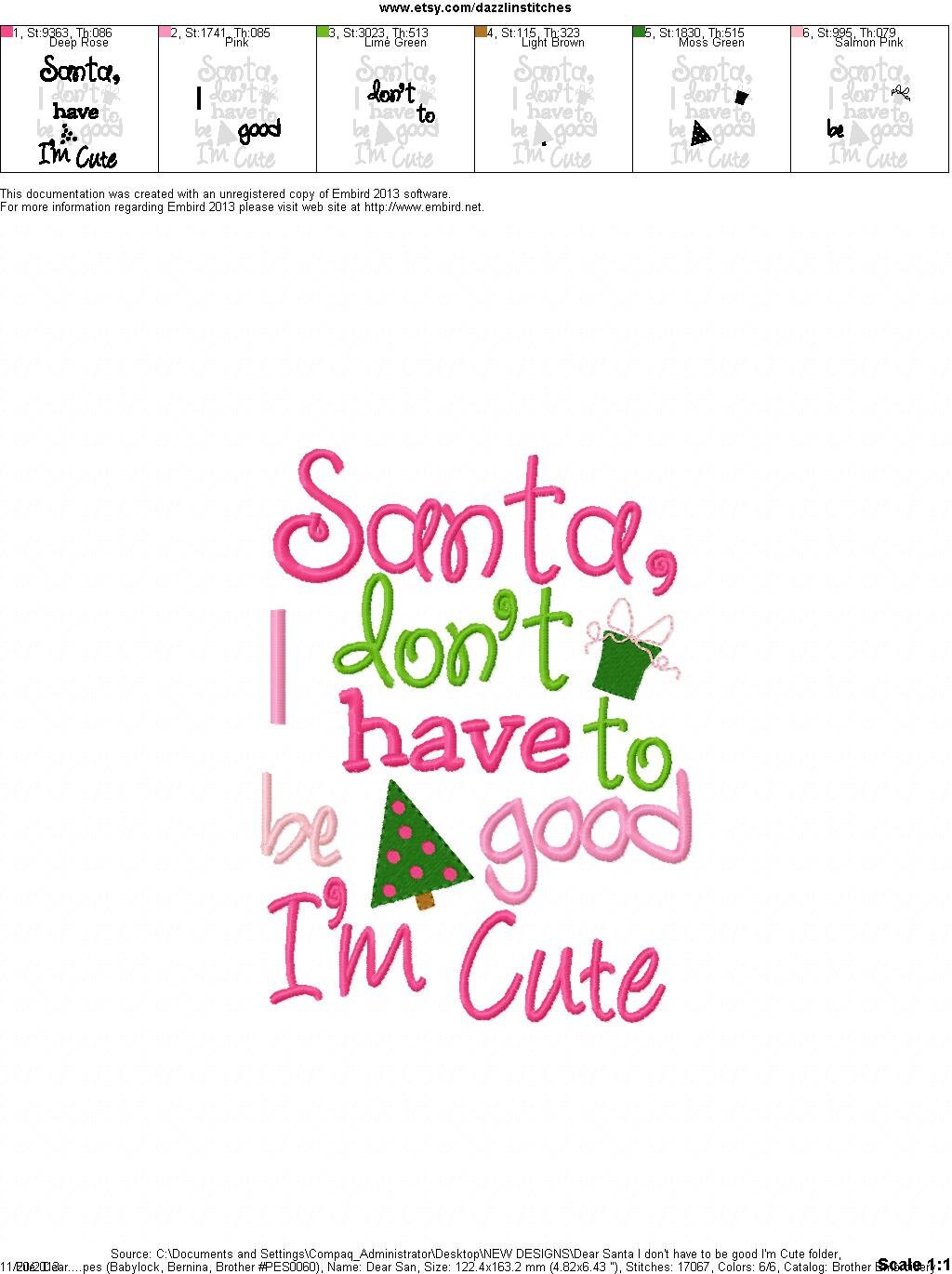 Christmas Embroidery Design Dear Santa I Don't Have to Be Good I'm Cute ...