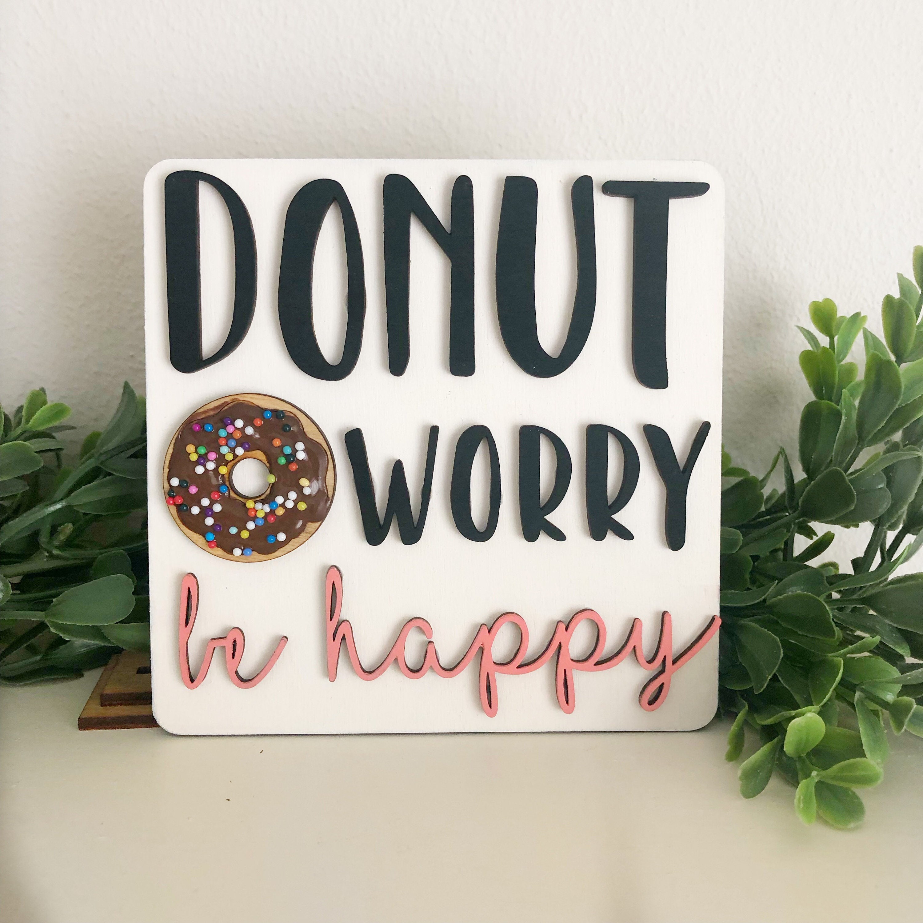 Donut Worry Be Happy Sign Donut Decor Donuts Tiered Tray | Etsy
