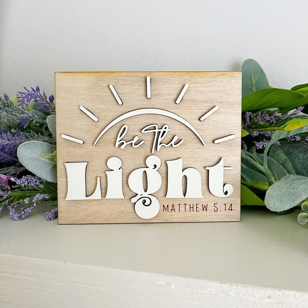 Be the Light Wood Sign - Christian Tiered Tray Decor, Matthew 5:14 - Etsy
