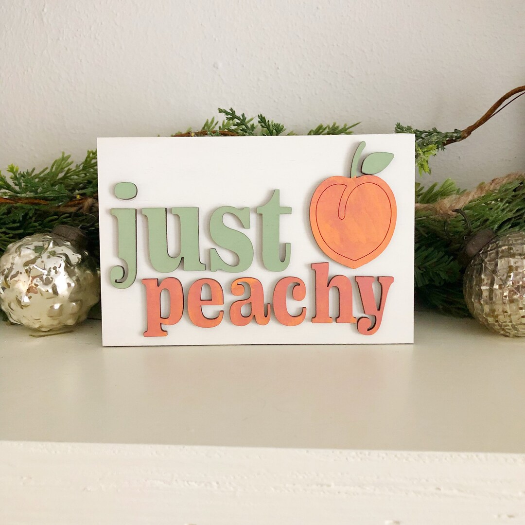 Just Peachy Sign Peach Themed Decor Tiered Tray Decor - Etsy