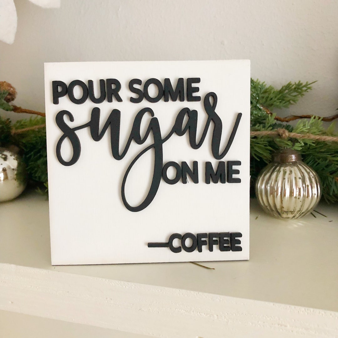 Coffee Bar Sign - Pour Some Sugar on Me, Tiered Tray Decor - Etsy