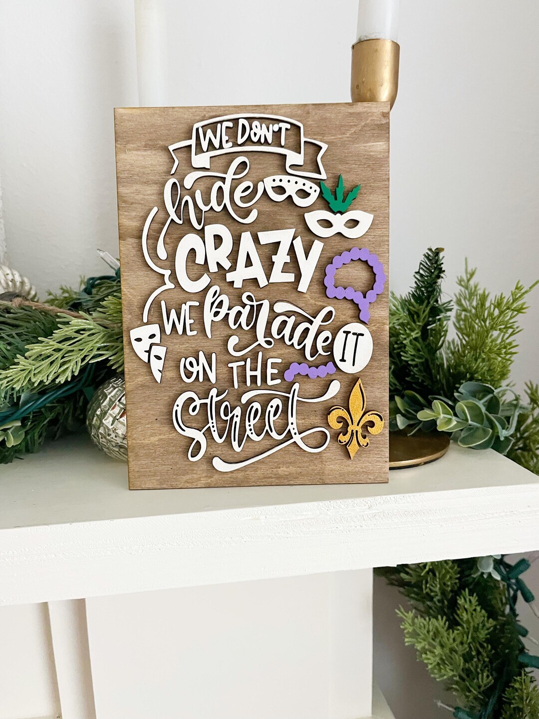 We Don’t Hide Crazy Mardi Gras Sign, Parade Decor Wooden Sign, Tiered ...
