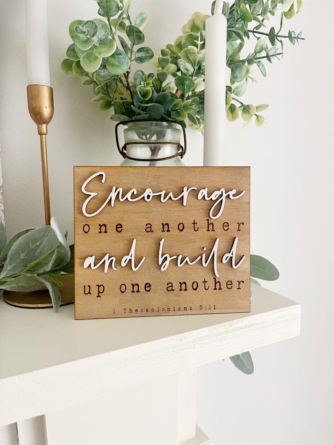 Encourage One Another Bible Verse Sign – 1 Thessalonians 5:11 Wooden ...
