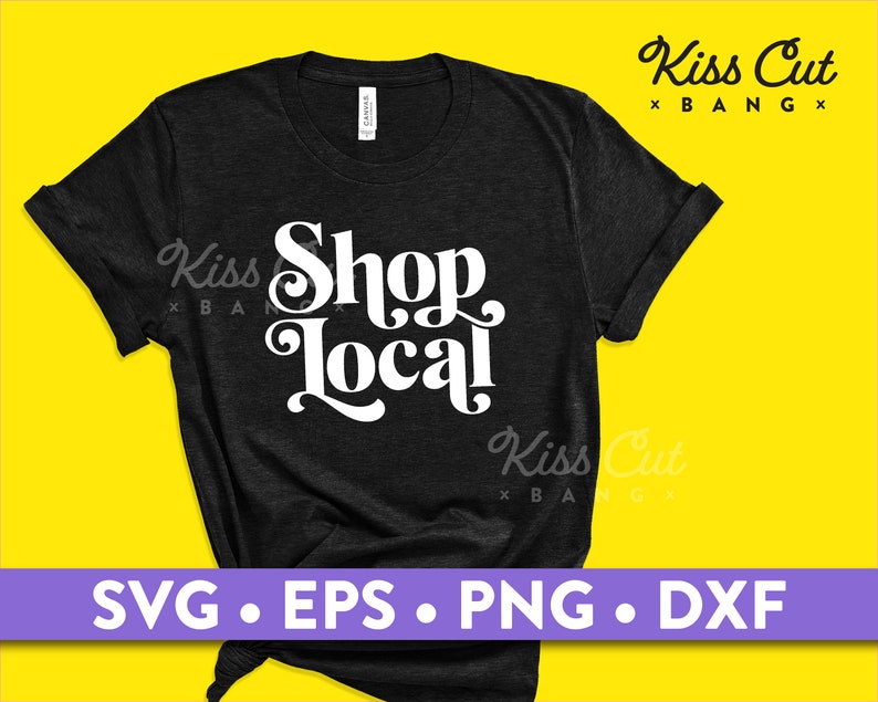 Shop Local/ Support Local / Small Business / SVG / EPS / PNG / Dxf - Etsy