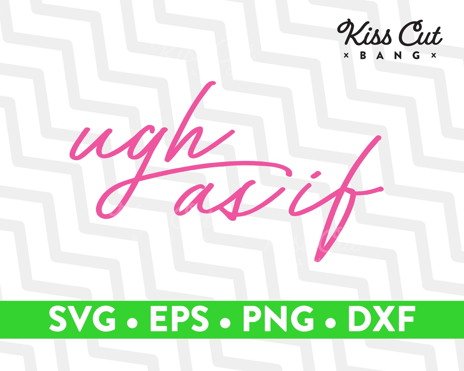 Ugh, as If / SVG / EPS / PNG / Dxf - Etsy