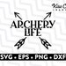Archery Life / Archery / Archer / SVG / EPS / PNG / Dxf - Etsy