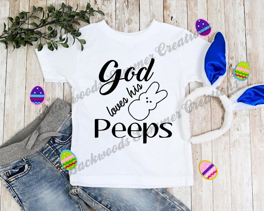God Loves His Peeps SVG | Christian Easterpng | Cute Bunny Shirt Design ...