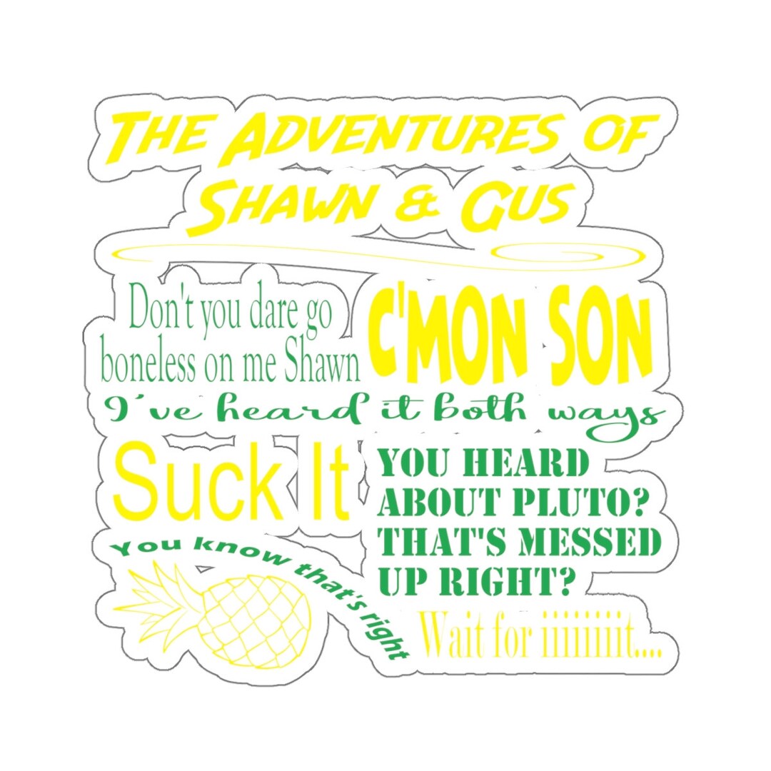 The Adventures of Shawn and Gus Psych Quotes Sticker - Psych Tv Show ...