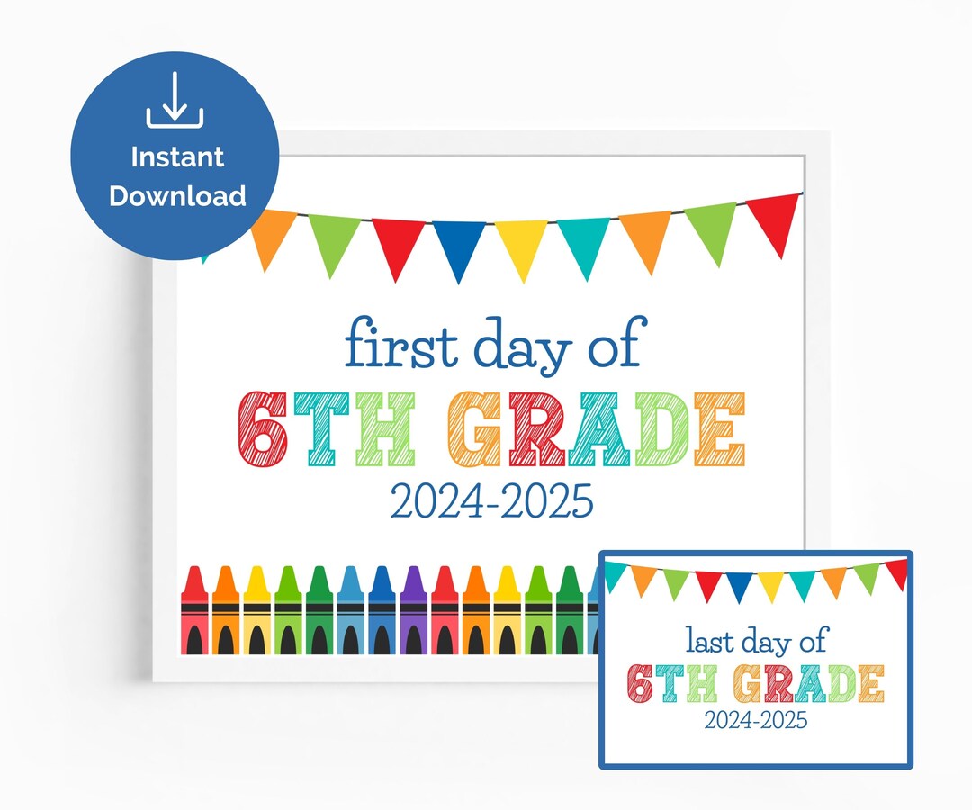First Day of 6th Grade Sign Printable - Last Day of School Sign ...