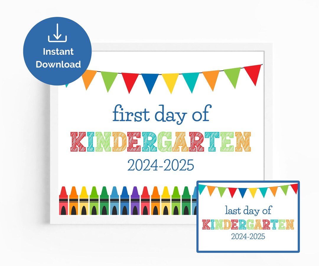 First Day of Kindergarten Printable Sign - Last Day of School Sign ...