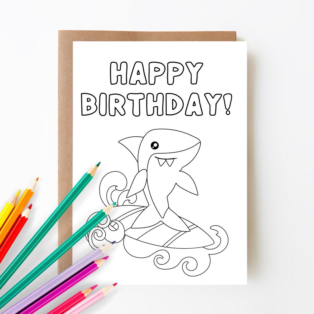 Printable Happy Birthday Coloring Card, Shark Birthday Card, Birthday ...