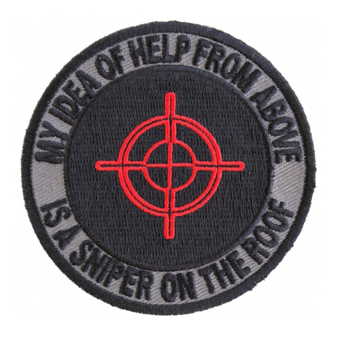 My Idea of Help From Above Sniper on Roof Military Morale Embroidered ...