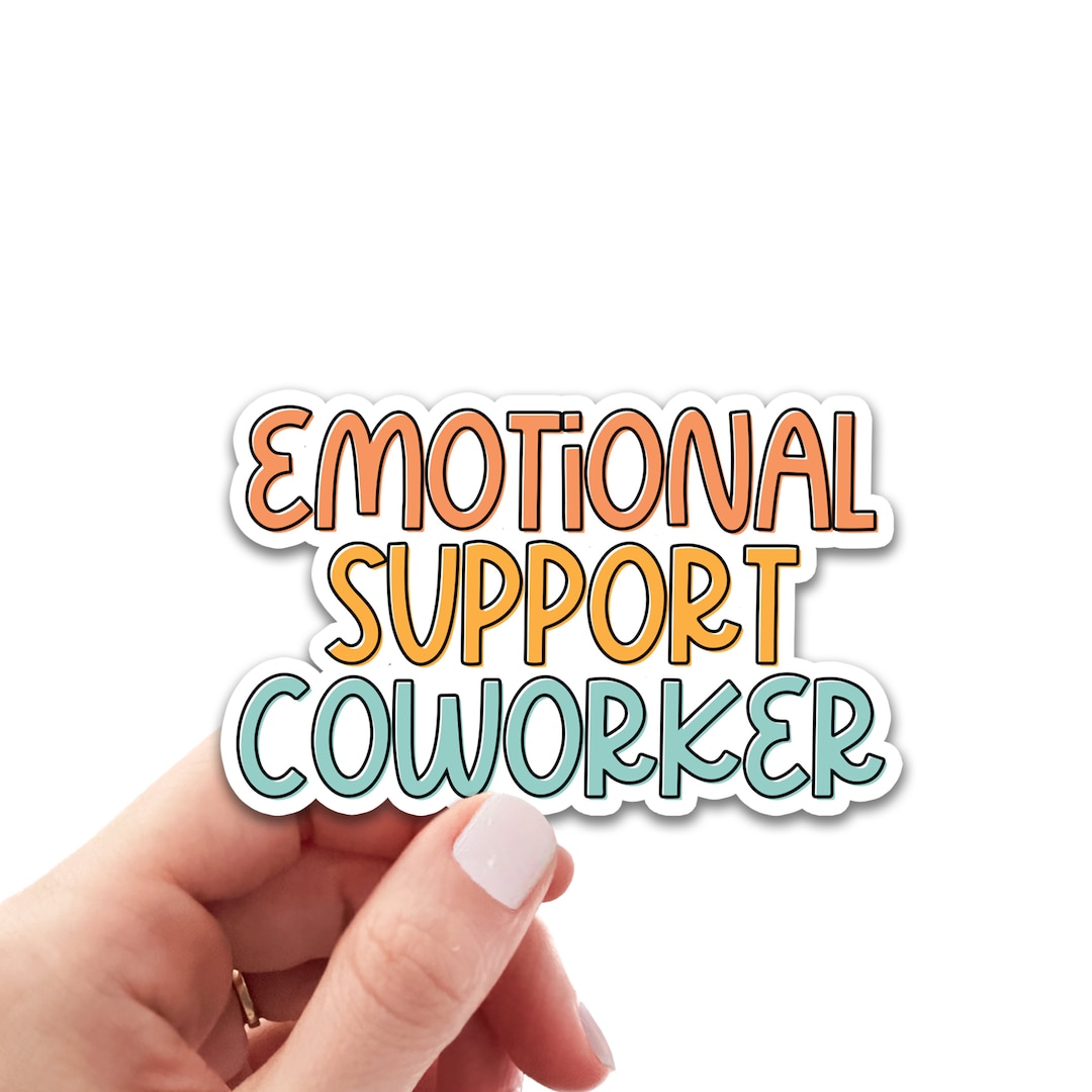 Emotional Support Coworker Vinyl Sticker, Funny Coworker Gift, Water ...