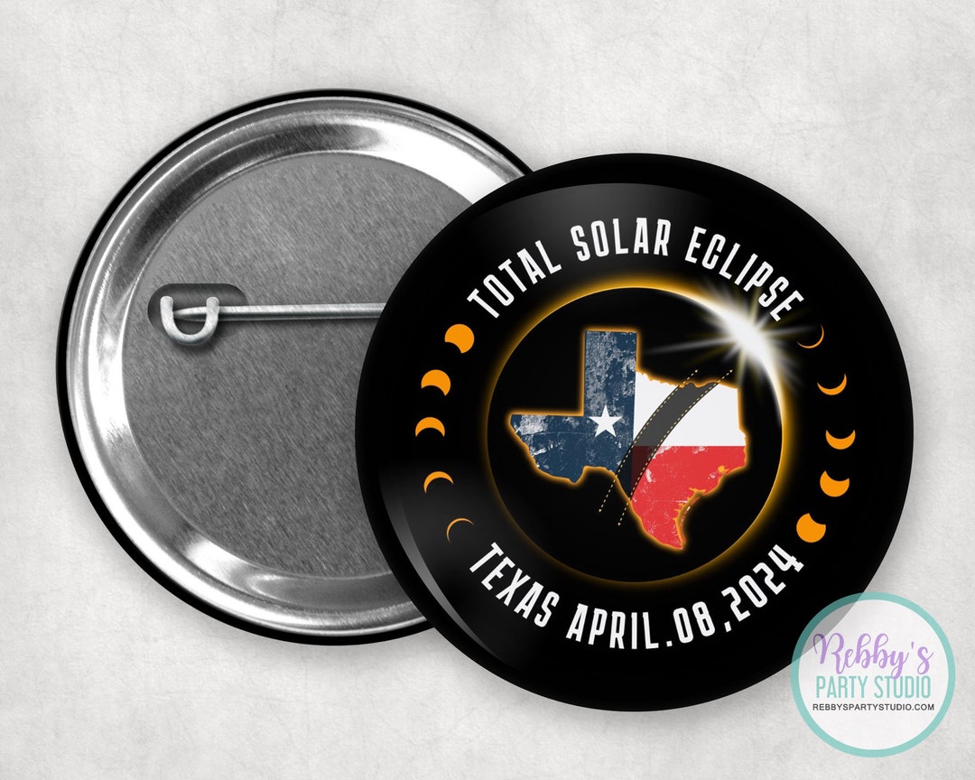 Texas Total Solar Eclipse Pin Back Button, Solar Eclipse April 8th 2024 ...
