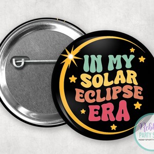 In My Solar Eclipse Era Pin Back Button, Eclipse Badge, Solar Eclipse ...