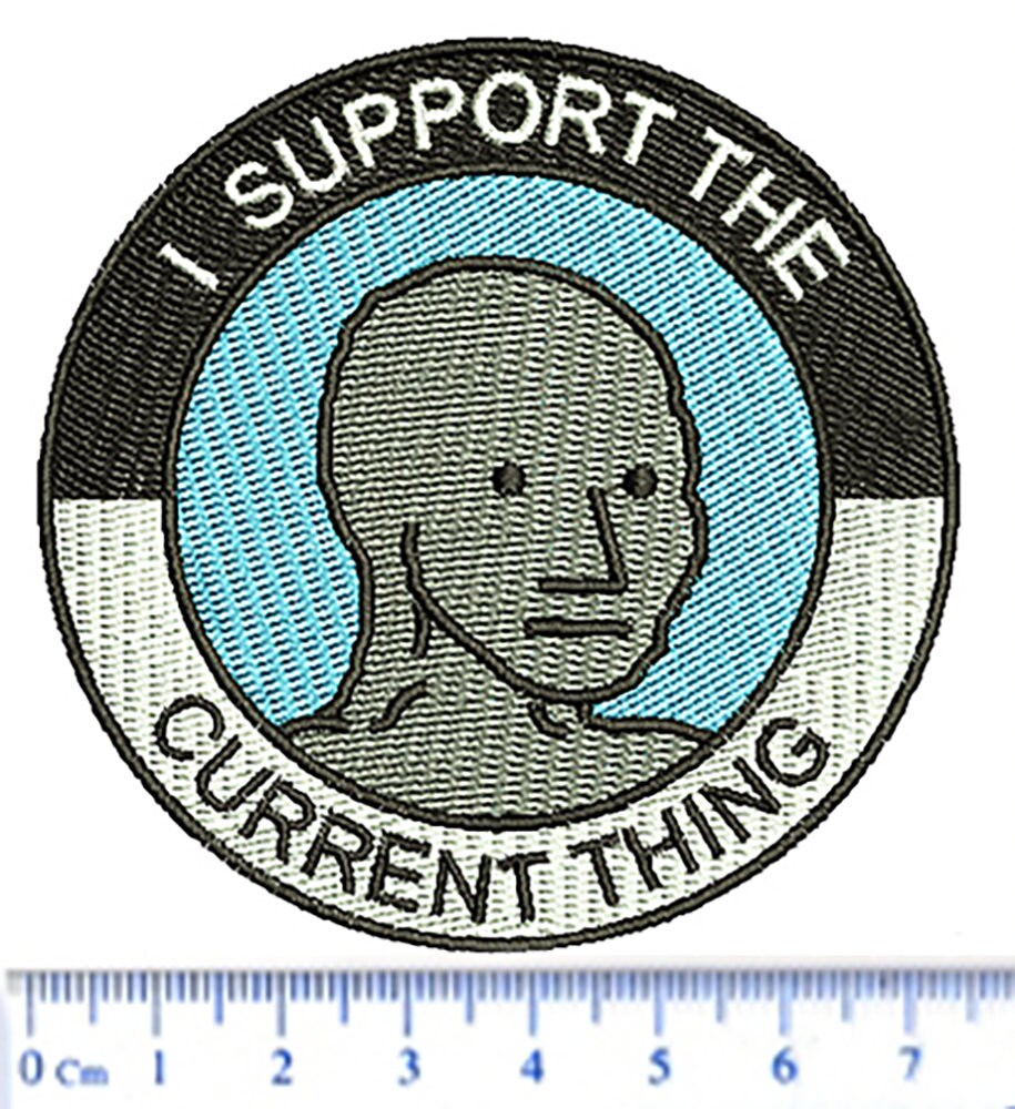 NPC I Support the Current Thing Social Justice Conspiracy Meme Patch ...