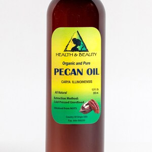 12 Oz PECAN OIL UNREFINED Organic Carrier Cold Pressed Virgin Raw ...