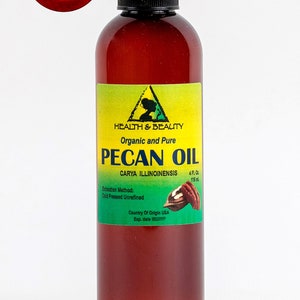 4 Oz PECAN OIL UNREFINED Organic Carrier Cold Pressed Virgin Raw ...
