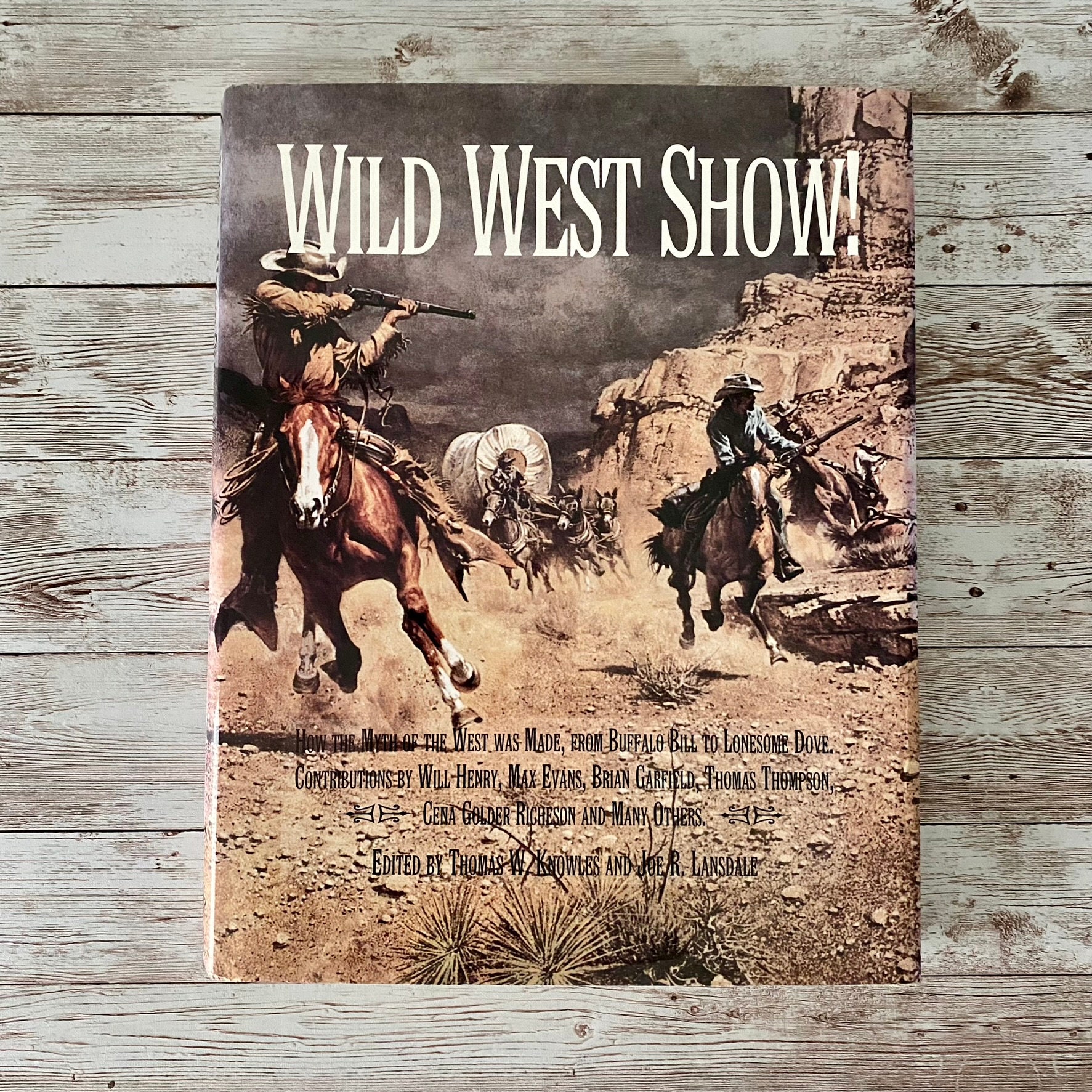 1994 Wild West Show How the Myth of the West Was Made From Buffalo Bill ...