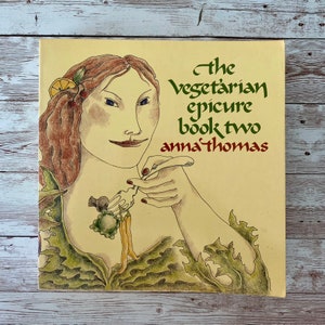1978 - the Vegetarian Epicure Book Two by Anna Thomas - Vintage ...