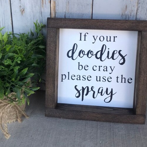 If Your Doodies Be Cray Please Use the Spray Farmhouse | Etsy