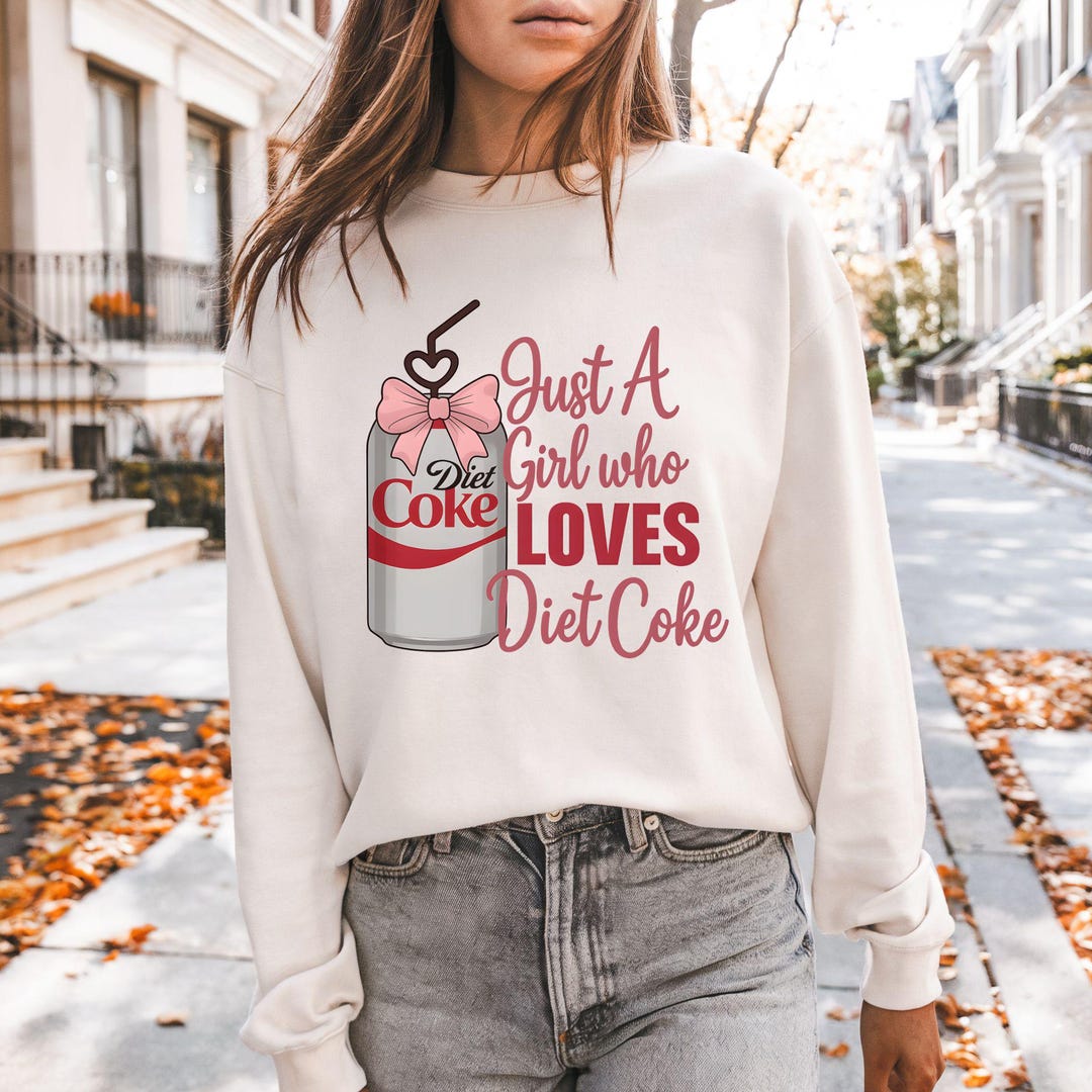 Just A Girl Who Loves Diet Coke Sweatshirt - Etsy