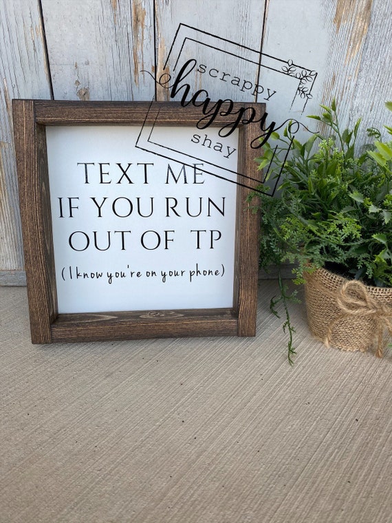 Text Me If You Need More TP I Know You're On Your Phone | Etsy