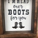 Solid Wood Framed Head Over Boots for You Sign, Farmhouse Style - Etsy