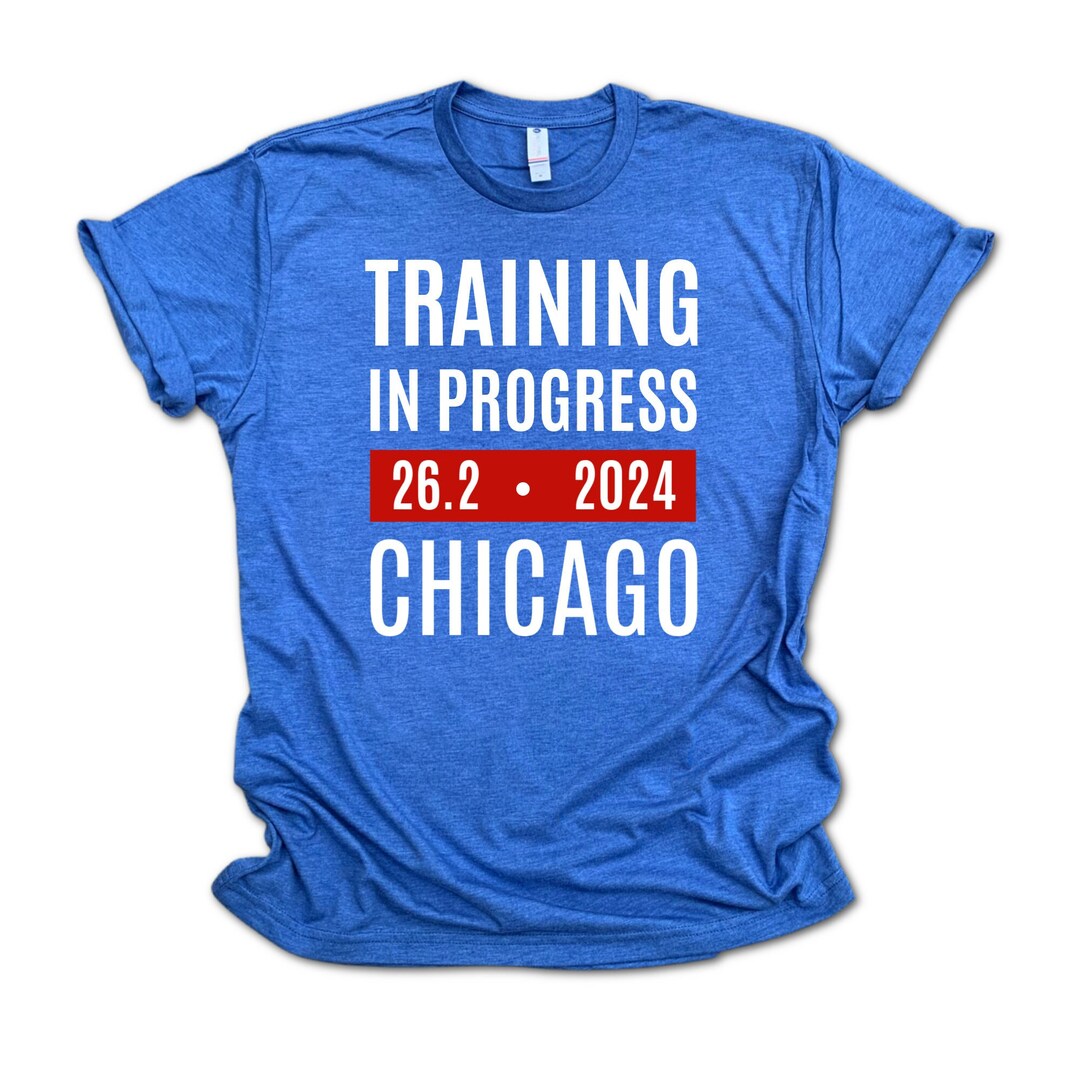 2024 Training in Progress Chicago, Chicago Running Shirt, Run Chicago ...