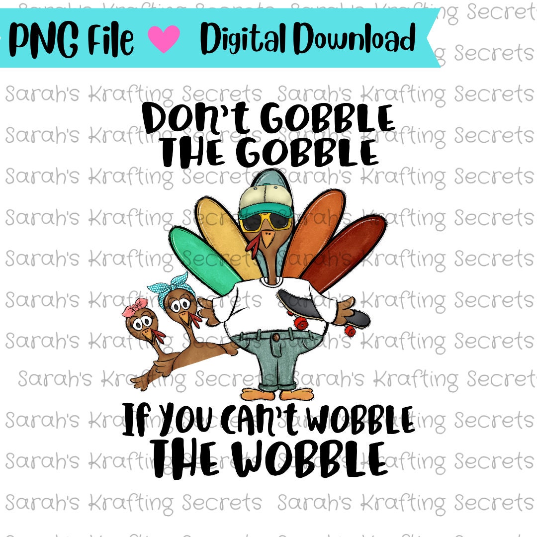 Don't Gobble the Gobble PNG Boy Fall Sublimation Design Boy Turkey Dtg ...