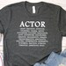 Actor T-shirt, Theatre Student Gifts, Actor Gifts, Acting Quotes ...